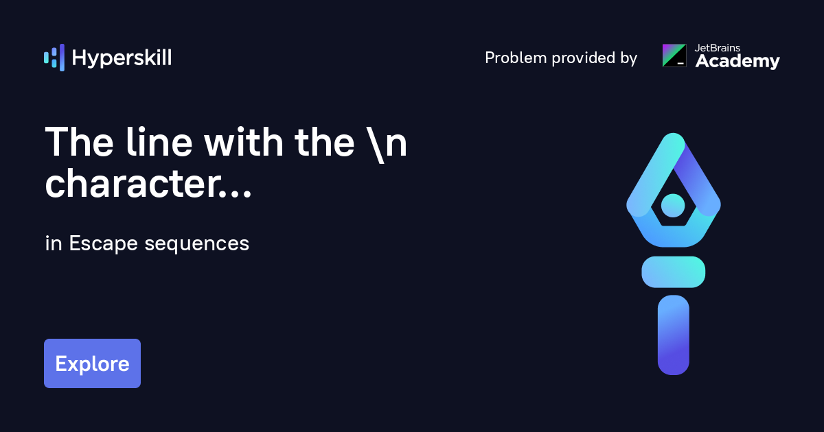 Knowledge verification - The line with the \n character – Hyperskill