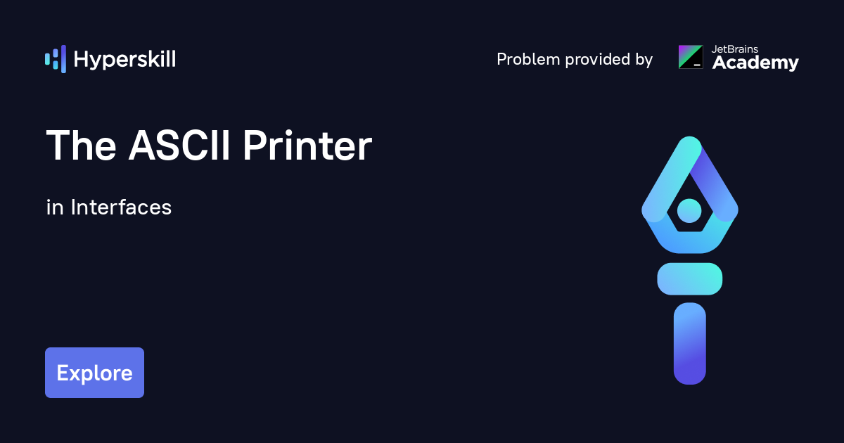 The ASCII Printer · Interfaces · Hyperskill