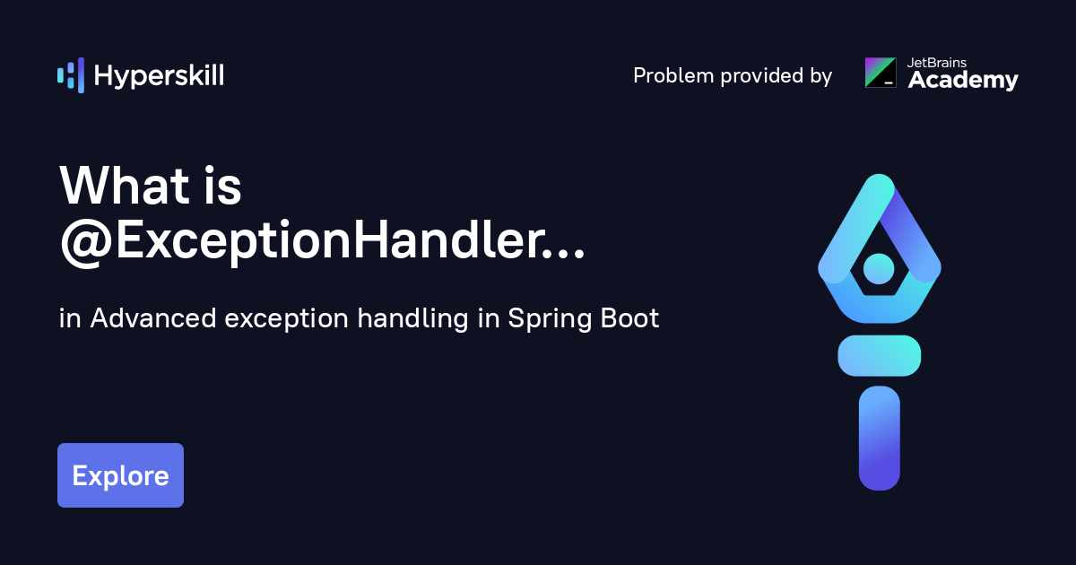 Knowledge verification · What is @ExceptionHandler · Hyperskill