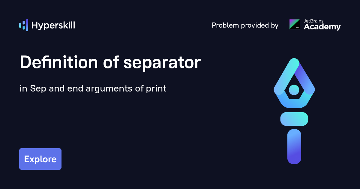 Definition of separator · Sep and end arguments of print · Hyperskill