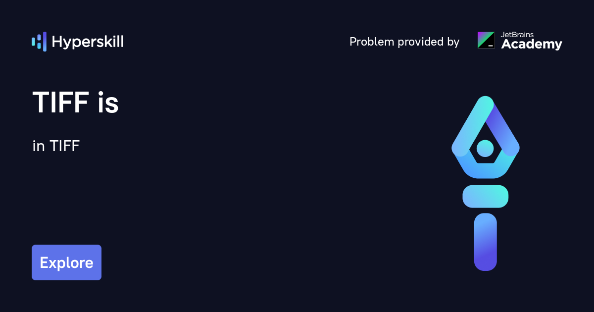 TIFF is · TIFF · Hyperskill