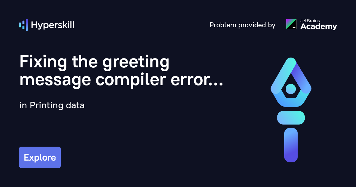 Daily challenge · Fixing the greeting message compiler error · Hyperskill