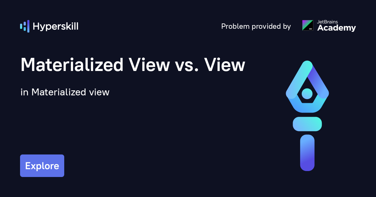 Materialized View vs. View · Materialized view · Hyperskill
