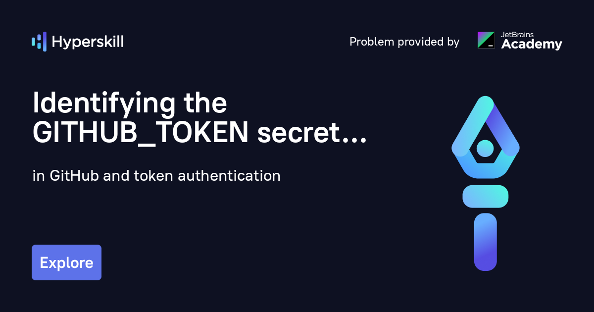 Identifying the GITHUB_TOKEN secret · GitHub and token authentication ...