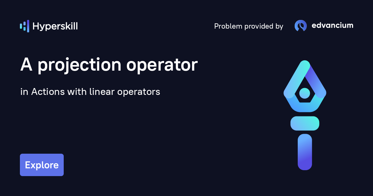 A projection operator · Actions with linear operators · Hyperskill